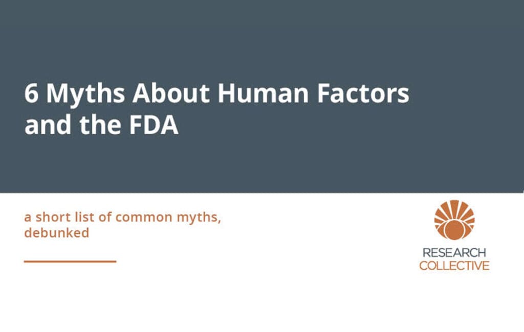 6 Myths About Human Factors Engineering and the FDA - Research Collective