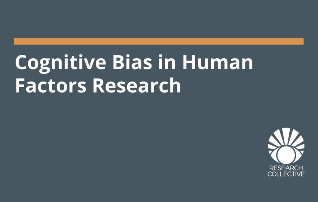 Cognitive Biases in Human Factors Research - Research Collective