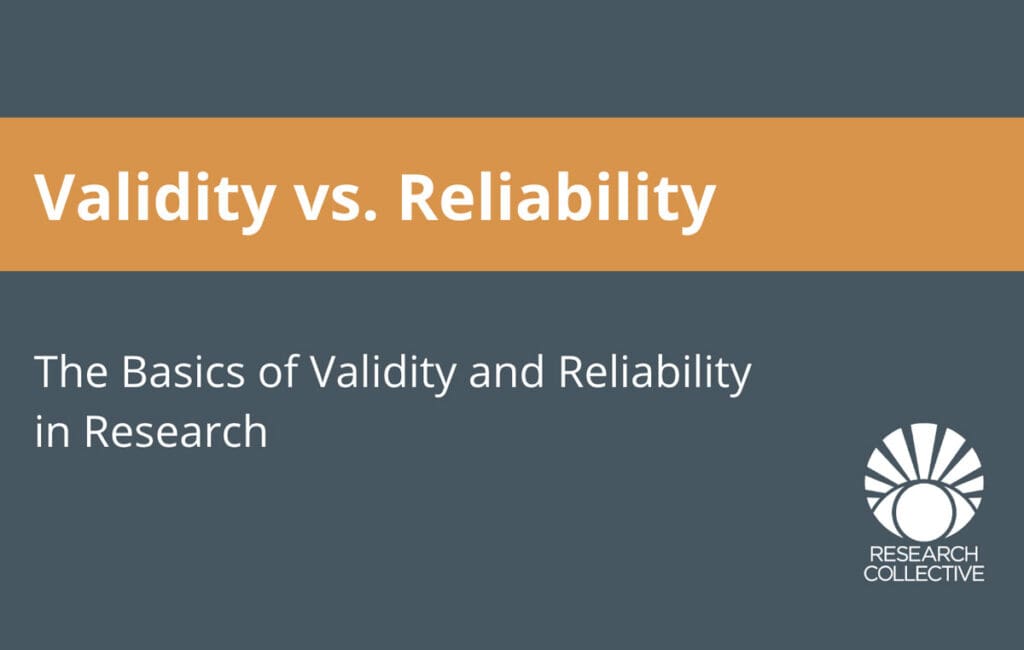 Validity and Reliability in Human Factors Research - Research Collective